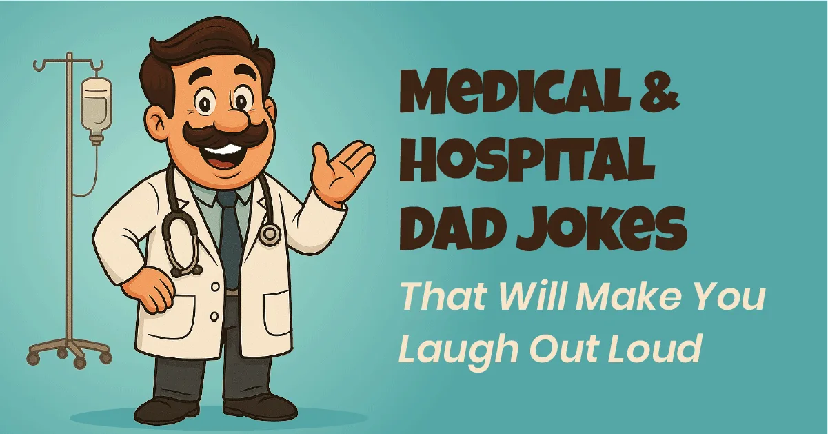 210+ Best Medical Jokes, Dad Jokes & Puns: Your Laugh Dose
